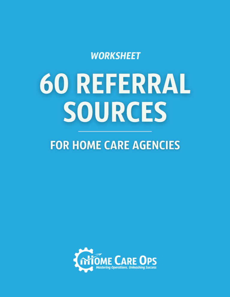 60 Referral Sources Download - Home Care Ops